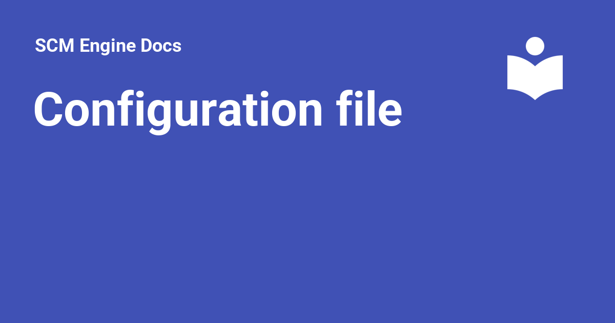 Configuration File Scm Engine Docs