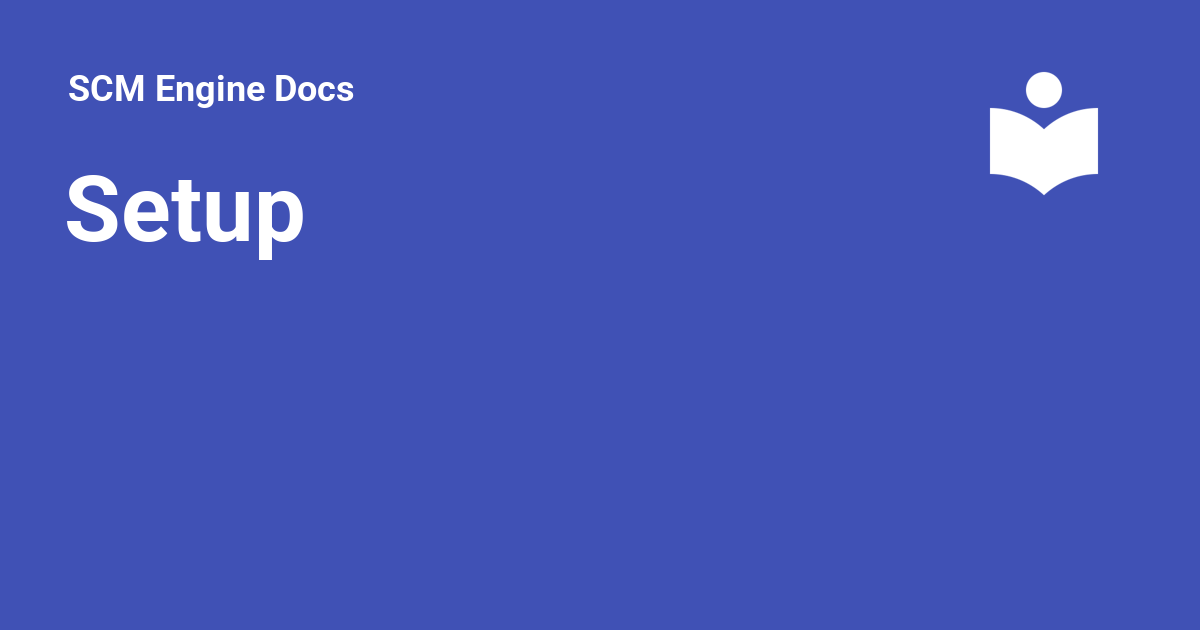 Setup - SCM Engine Docs